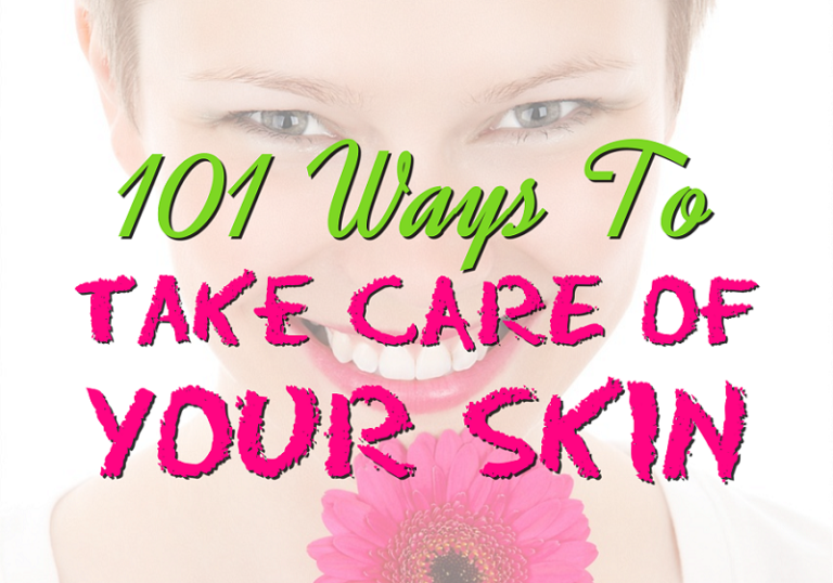 101 Ways to Take Care of Your Skin
